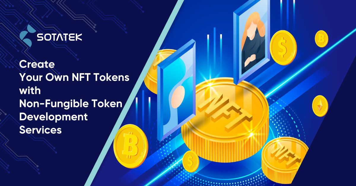 Create Your NFT Tokens with Non-Fungible Token Development Services Create Your NFT Tokens with Non-Fungible Token Development Services